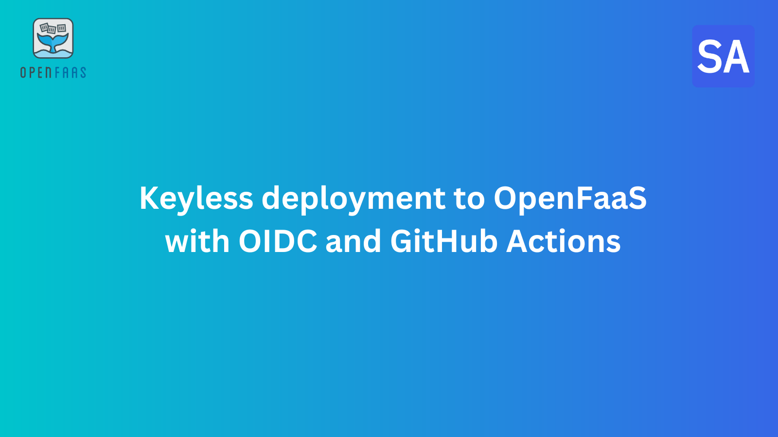 Keyless deployment to OpenFaaS with OIDC and GitHub Actions